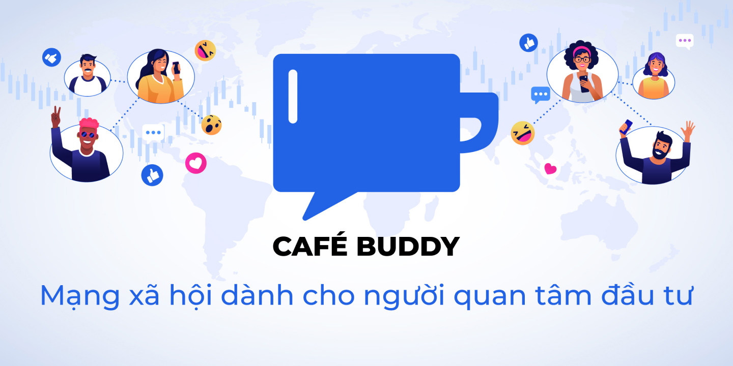 Café Buddy - Nơi sẻ chia thành công trên thị trường chứng khoán